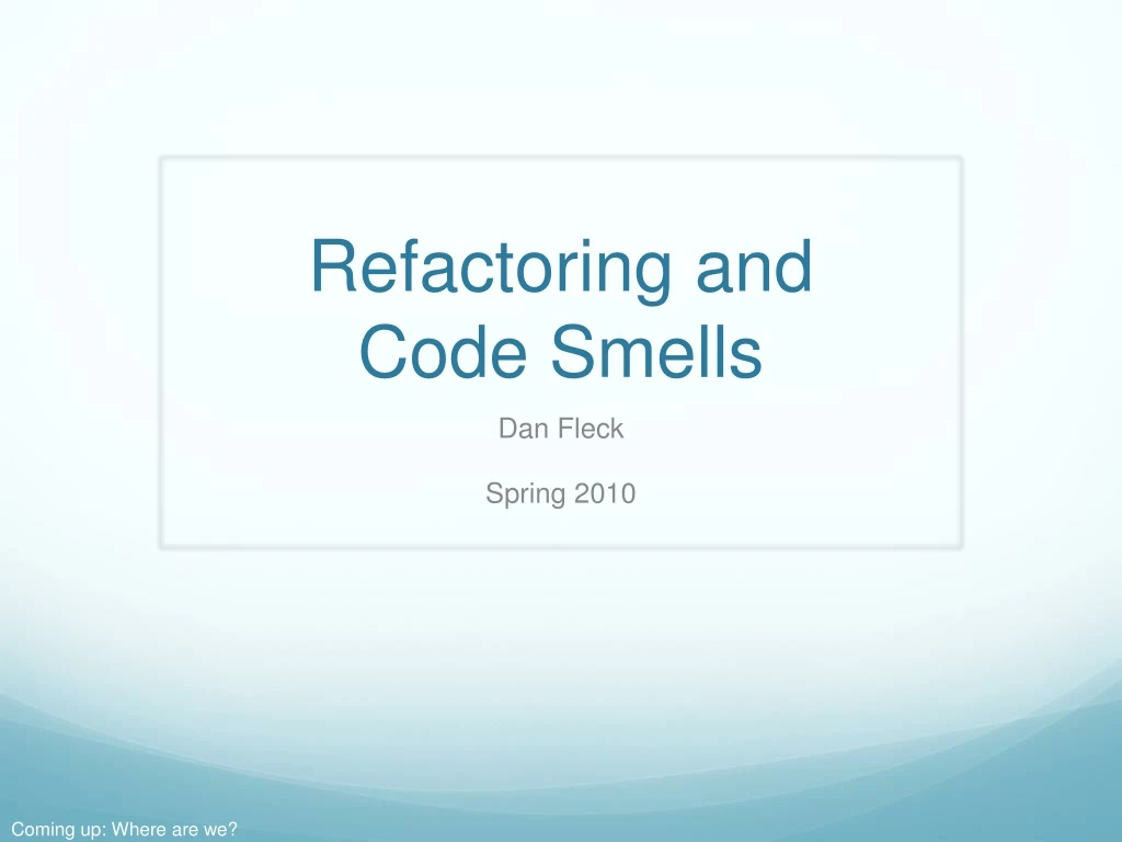 PPT - Refactoring and Code Smells PowerPoint Presentation, free ...