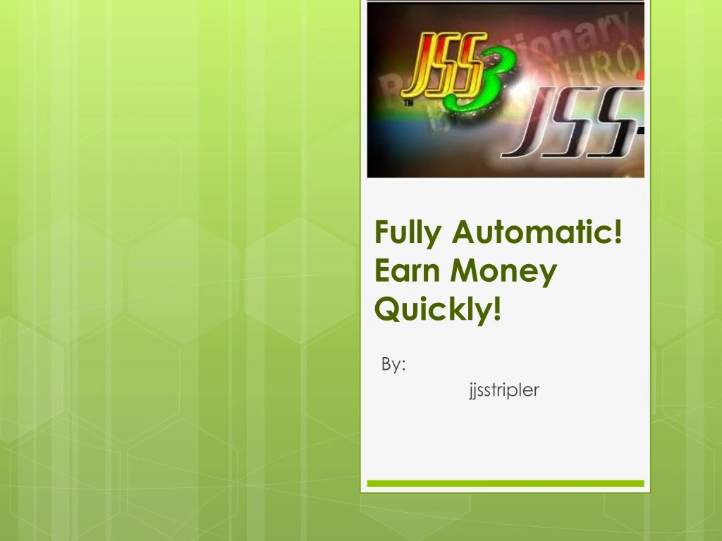 PPT - Fully Automatic! Earn Money Quickly! PowerPoint Presentation ...