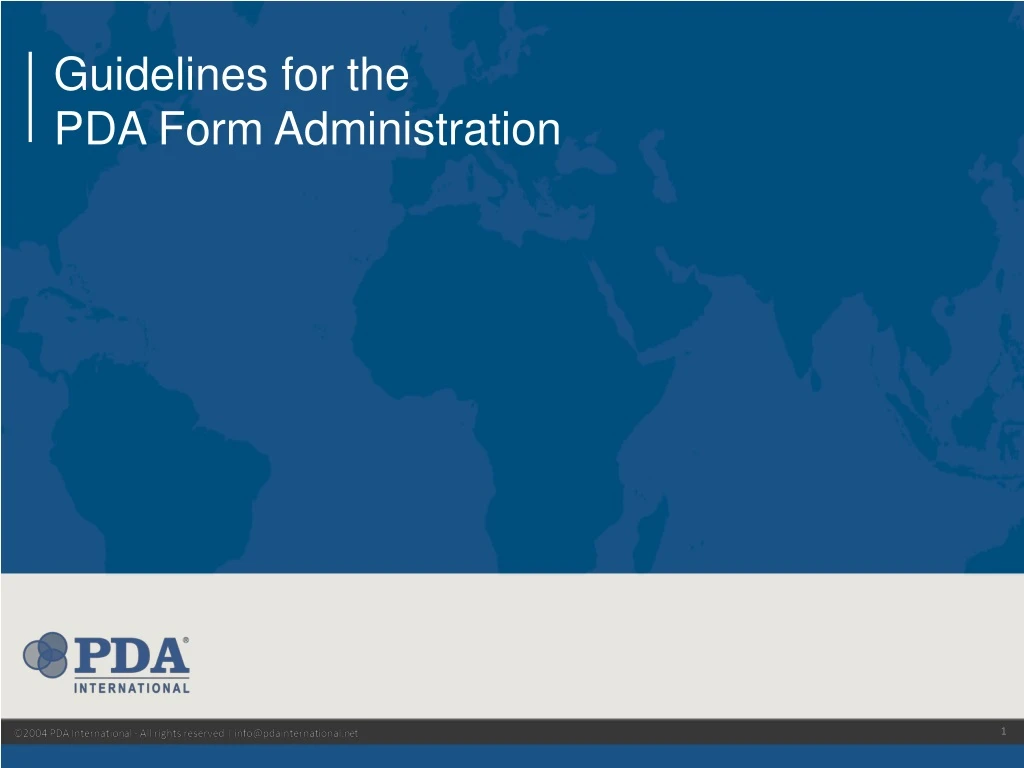 PPT - Guidelines for the PDA Form Administration PowerPoint ...