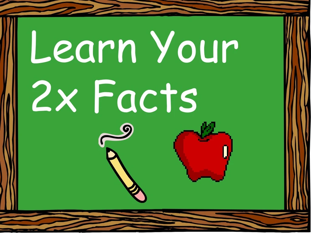 PPT - Learn Your 2x Facts PowerPoint Presentation, free download - ID ...