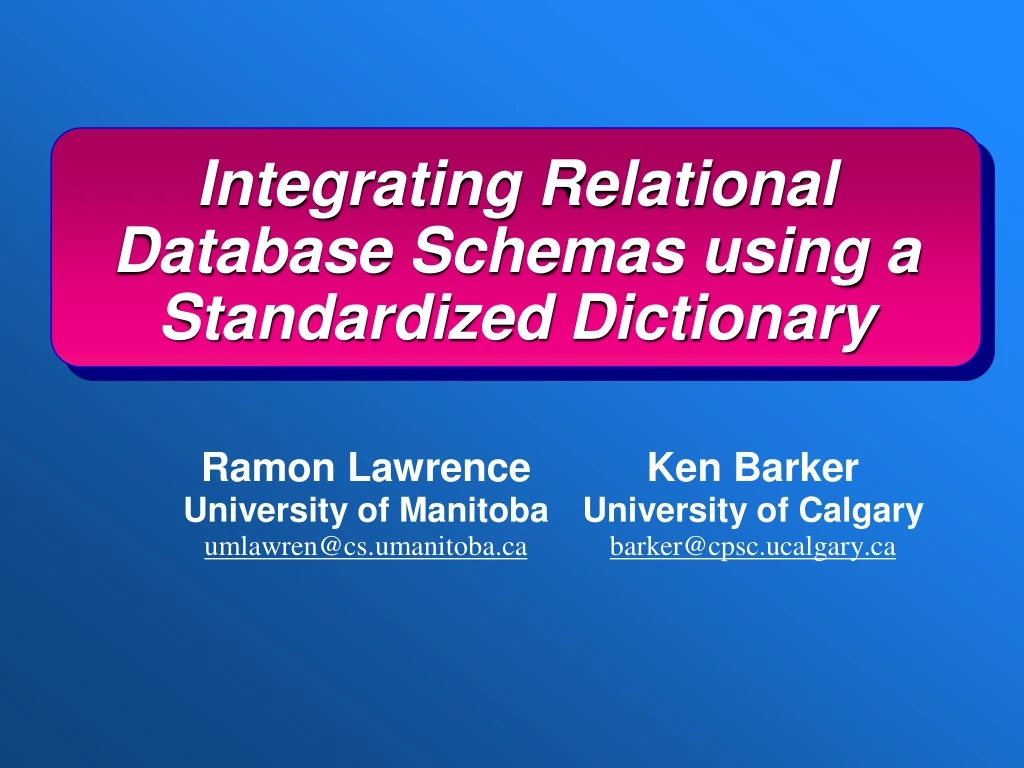 Ppt Integrating Relational Database Schemas Using A Standardized Dictionary Powerpoint 4310