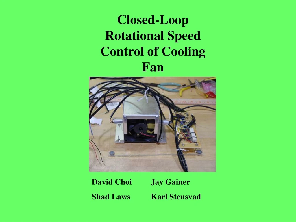 PPT - Closed-Loop Rotational Speed Control of Cooling Fan PowerPoint ...