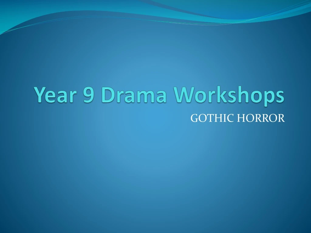 PPT - Year 9 Drama Workshops PowerPoint Presentation, free download ...