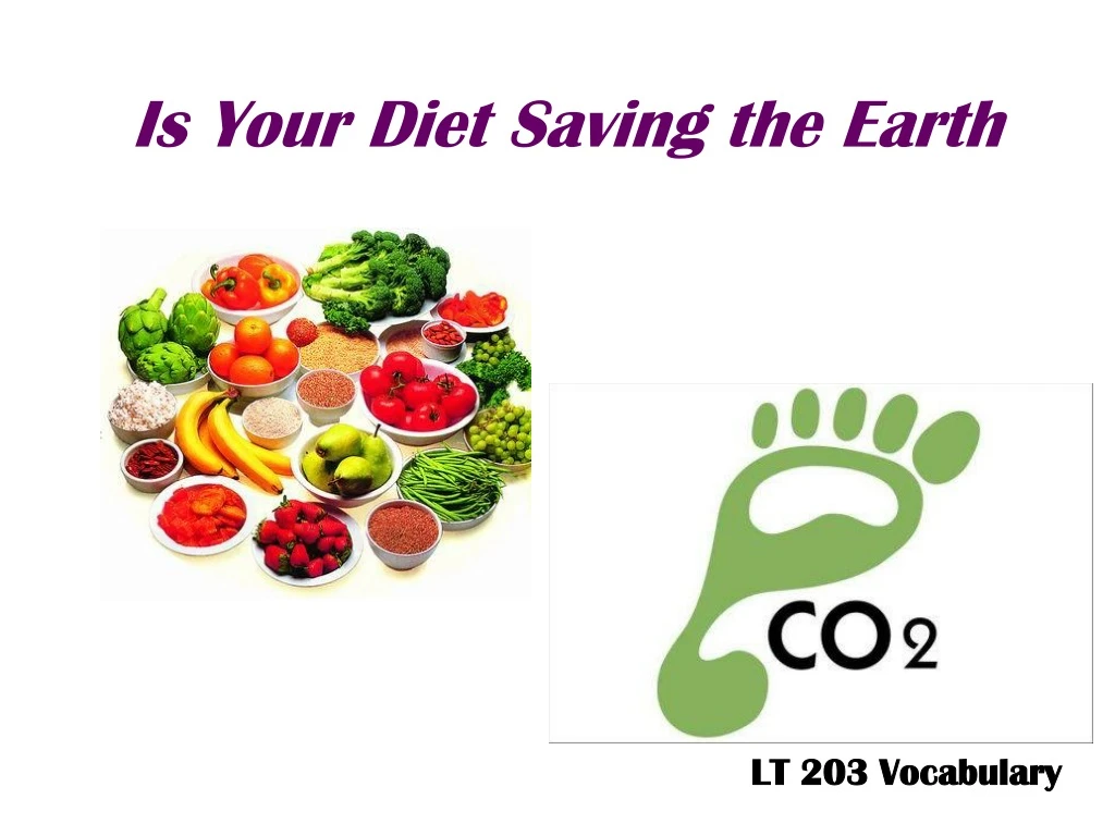 PPT - Is Your Diet Saving the Earth PowerPoint Presentation, free ...