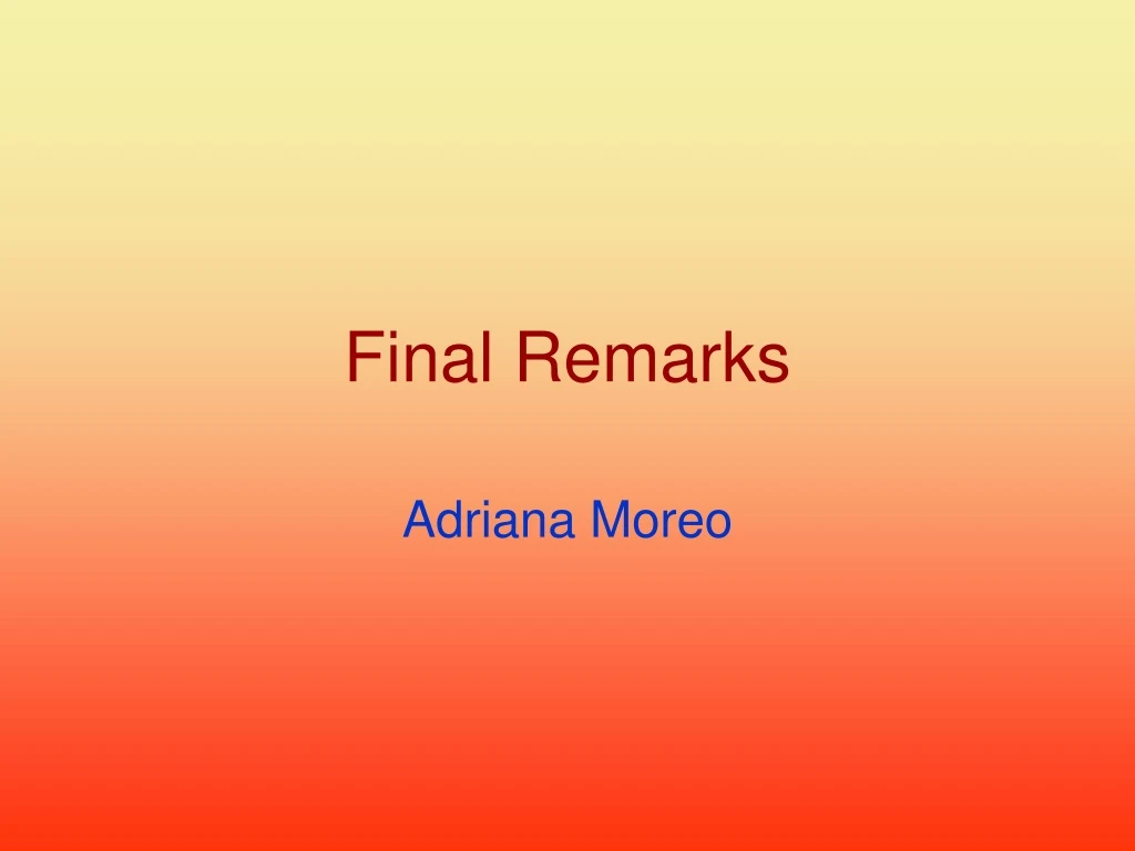 PPT - Final Remarks PowerPoint Presentation, free download - ID:8750164