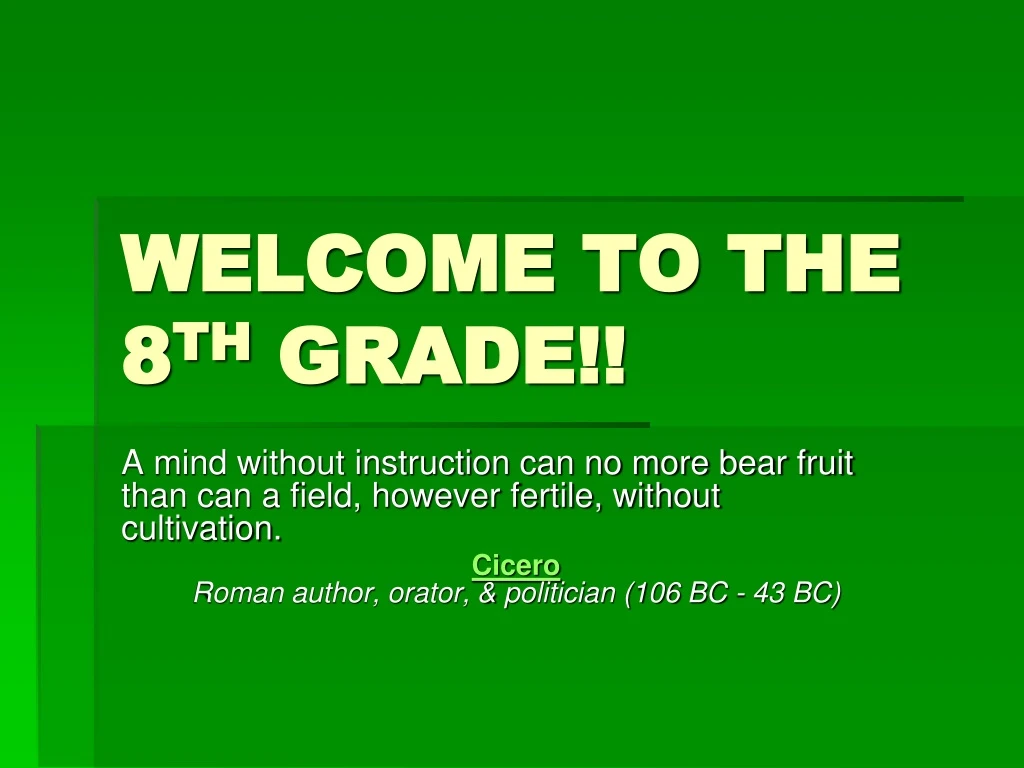 PPT - WELCOME TO THE 8 TH GRADE!! PowerPoint Presentation, free ...