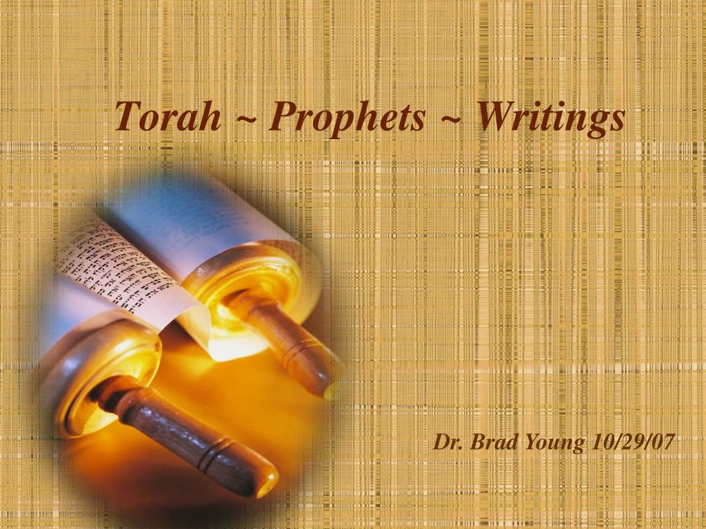 PPT - Torah ~ Prophets ~ Writings PowerPoint Presentation, free ...