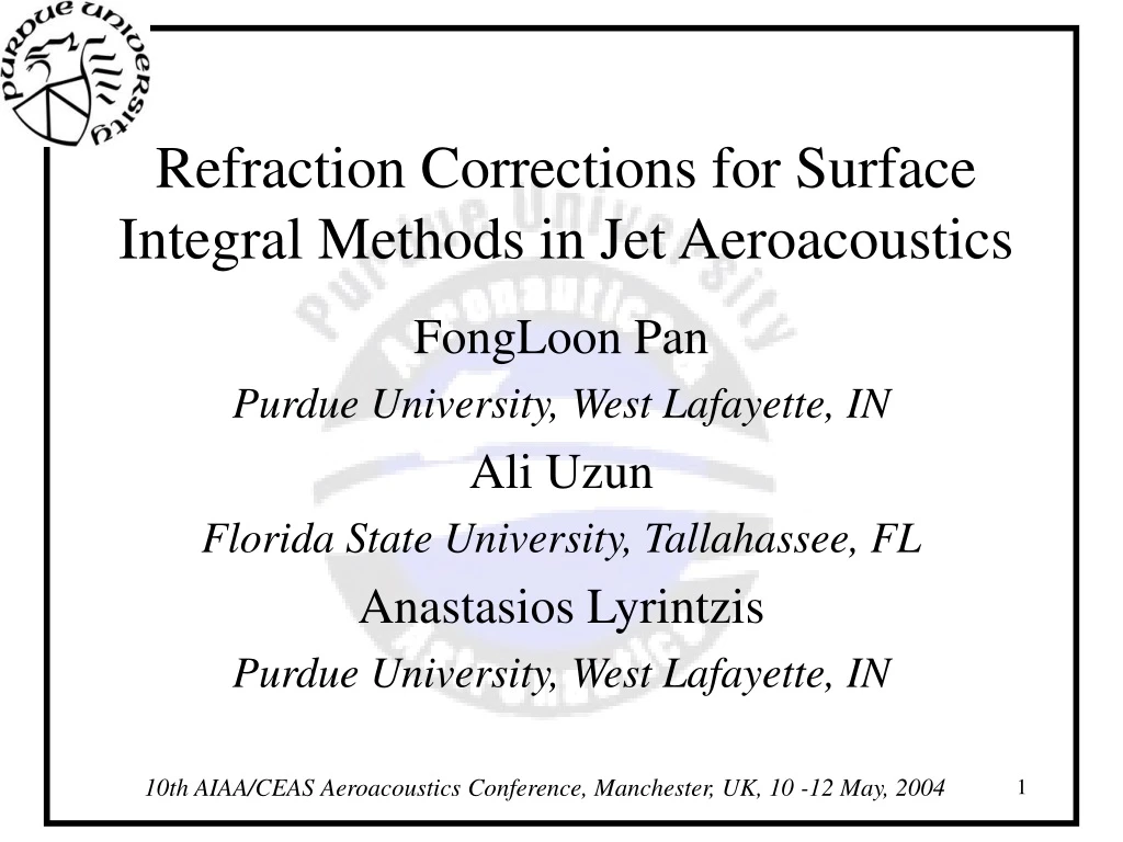 PPT - Refraction Corrections for Surface Integral Methods in Jet ...