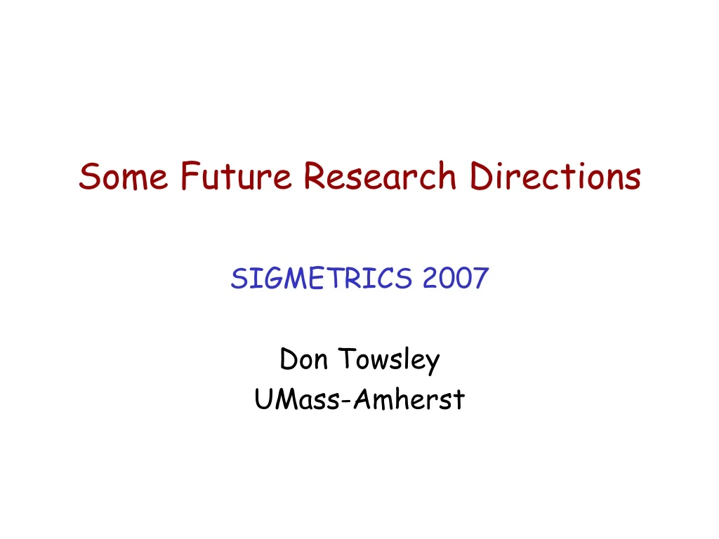 PPT - Some Future Research Directions PowerPoint Presentation, free ...