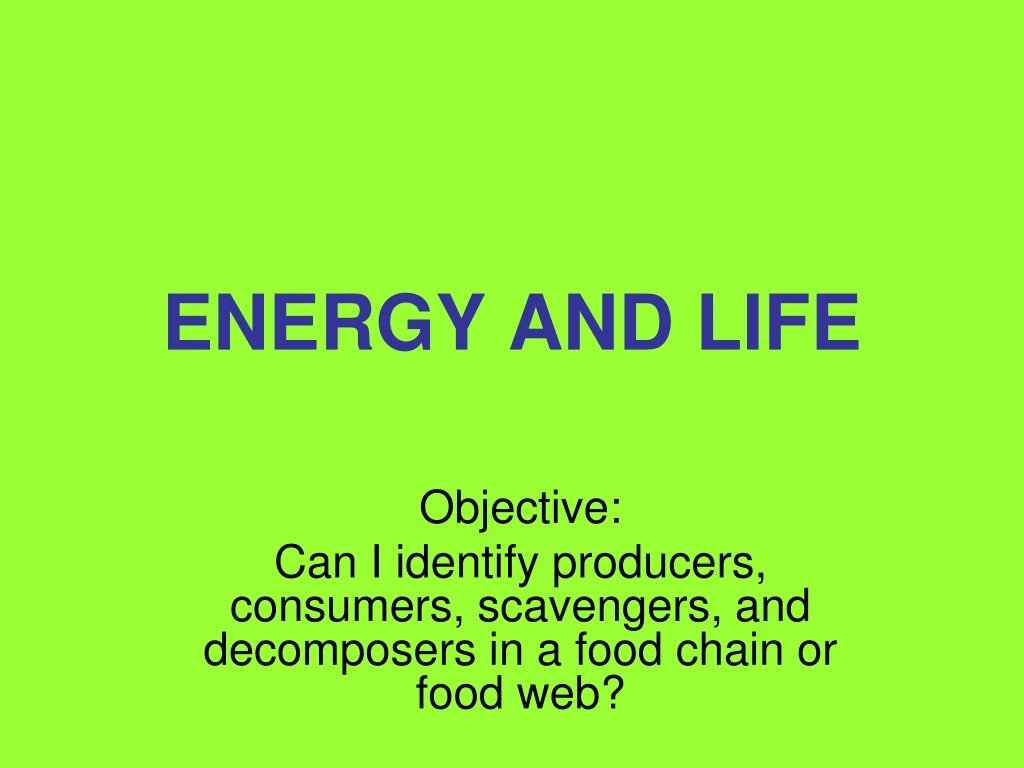 PPT - ENERGY AND LIFE PowerPoint Presentation, free download - ID:8755750