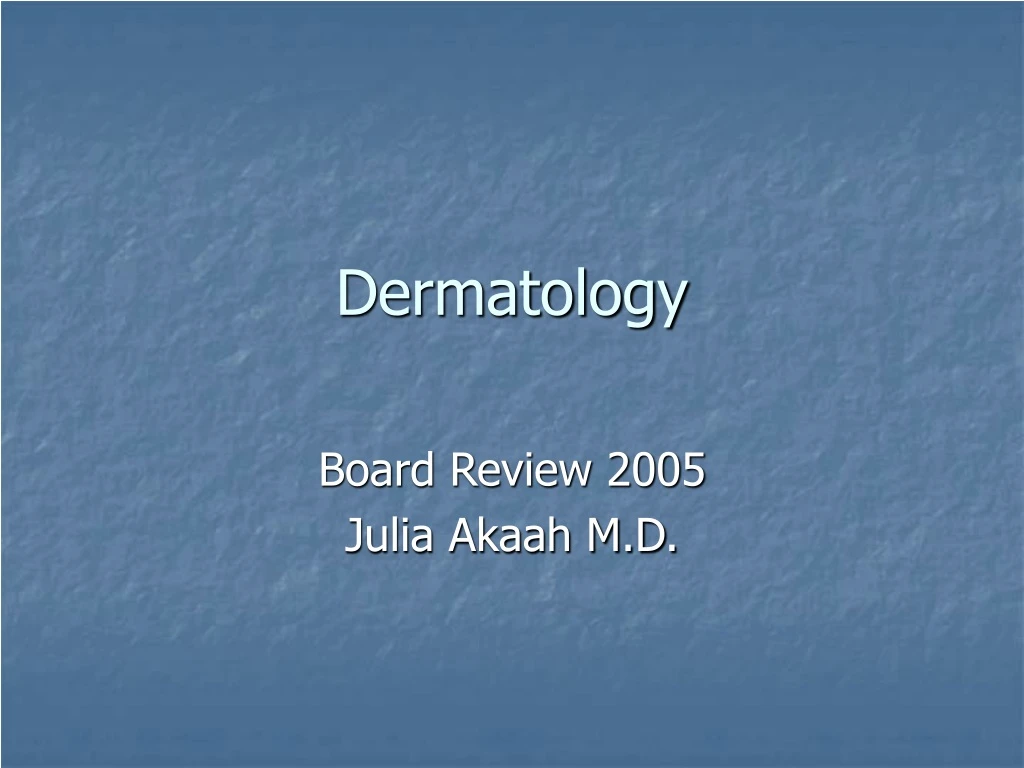 PPT - Dermatology PowerPoint Presentation, free download - ID:8763437