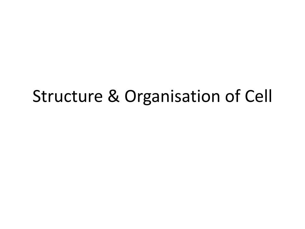 PPT - Structure & Organisation of Cell PowerPoint Presentation, free ...