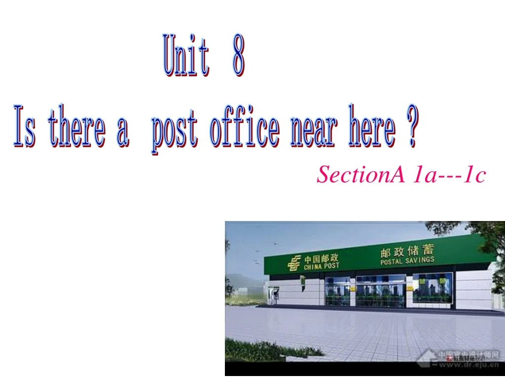PPT - Unit 8 Is there a post office near here ? PowerPoint Presentation ...