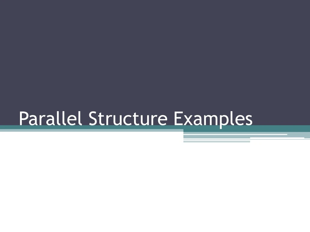 PPT - Parallel Structure Examples PowerPoint Presentation, free ...