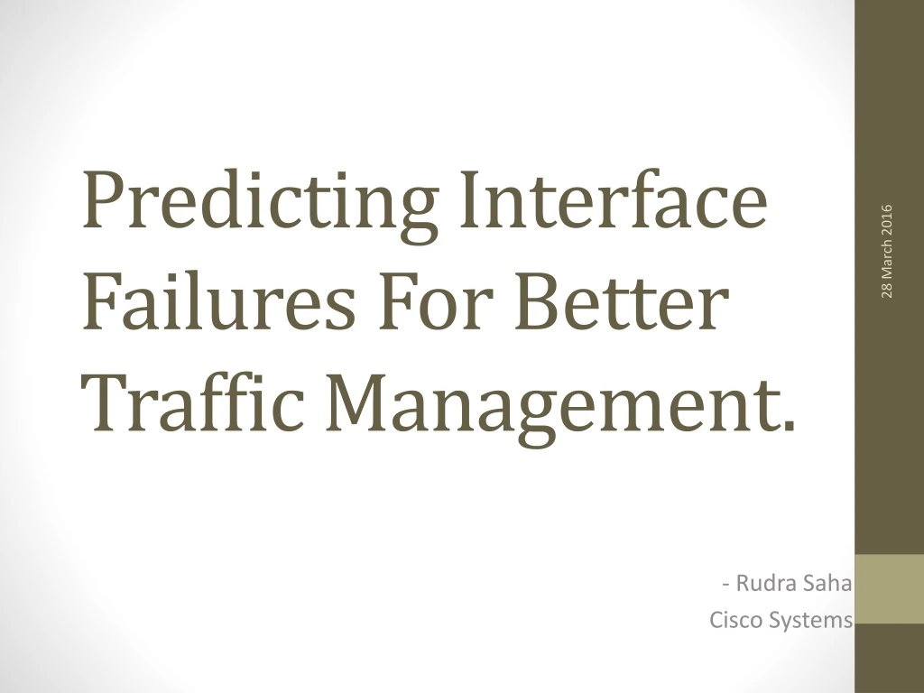 PPT - Predicting Interface Failures For Better Traffic Management ...
