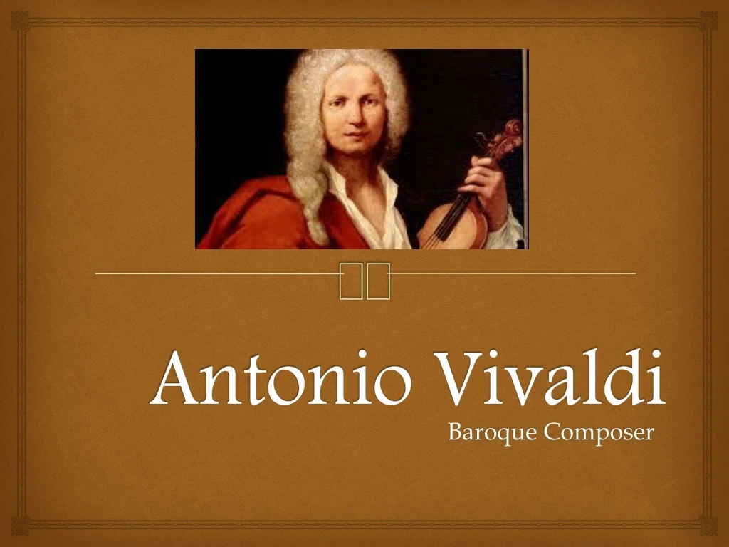 PPT - Antonio Vivaldi PowerPoint Presentation, free download - ID:8767277