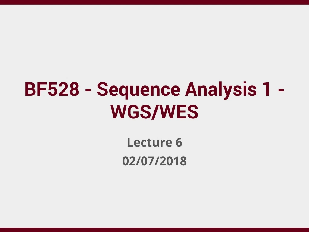 PPT - BF528 - Sequence Analysis 1 - WGS/WES PowerPoint Presentation ...
