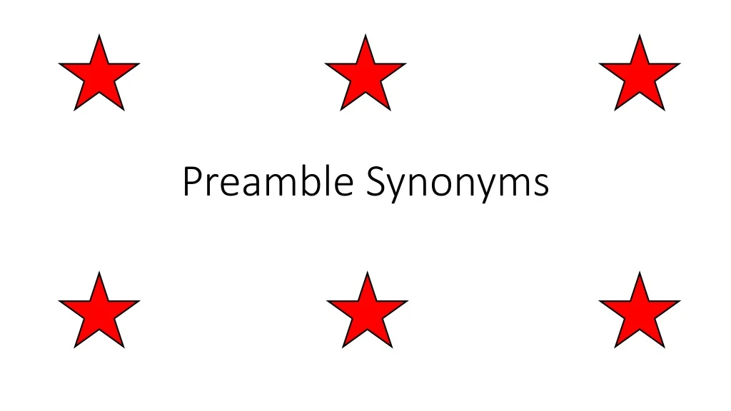 PPT - Preamble Synonyms PowerPoint Presentation, free download - ID:8771439
