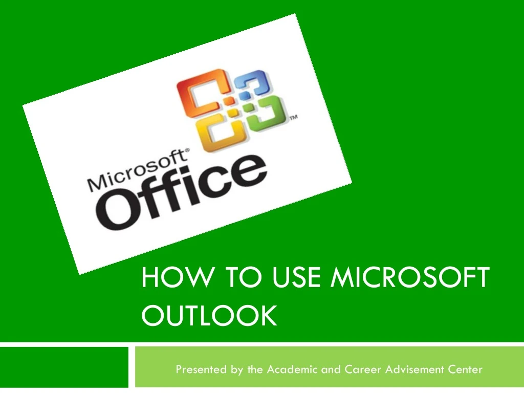 PPT - How To Use Microsoft Outlook PowerPoint Presentation, free ...