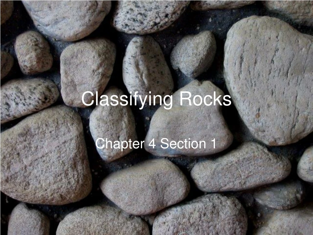 PPT - Classifying Rocks PowerPoint Presentation, free download - ID:8774302