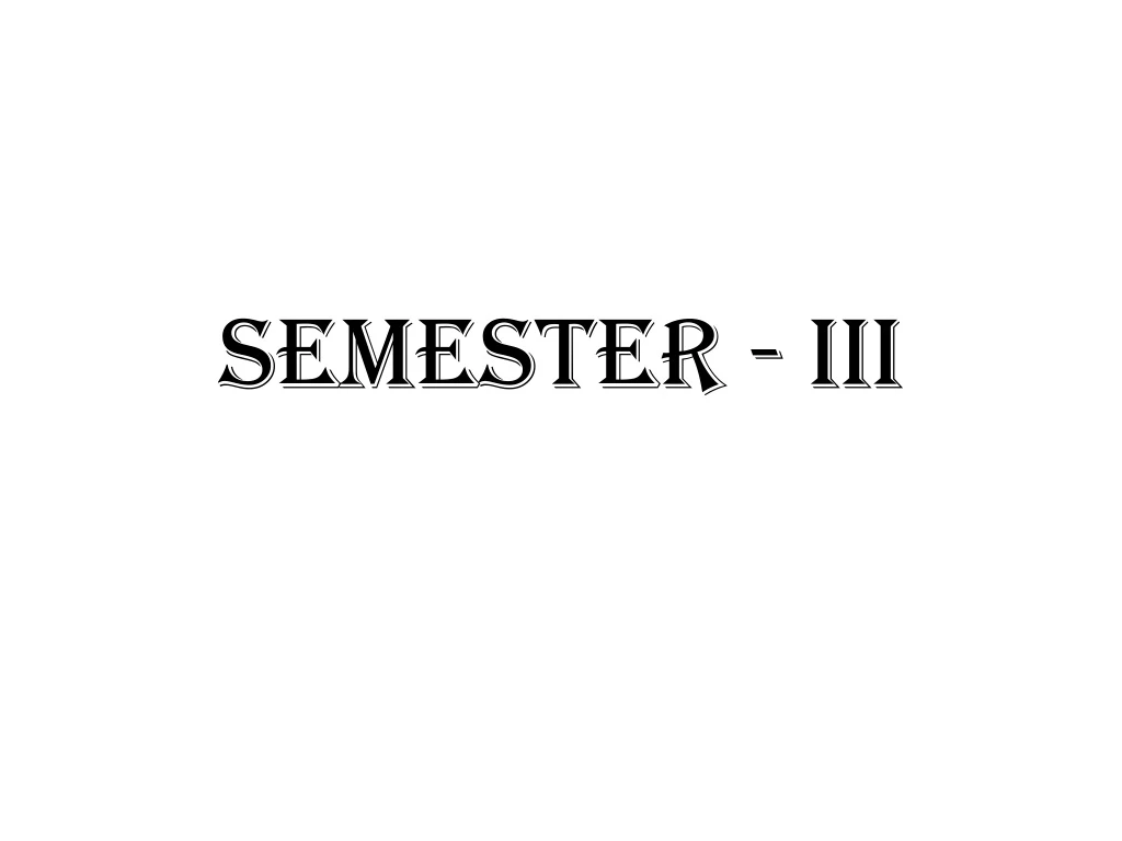 PPT - SEMESTER - III PowerPoint Presentation, free download - ID:8774412