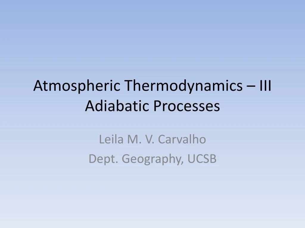 PPT - Atmospheric Thermodynamics – III Adiabatic Processes PowerPoint ...
