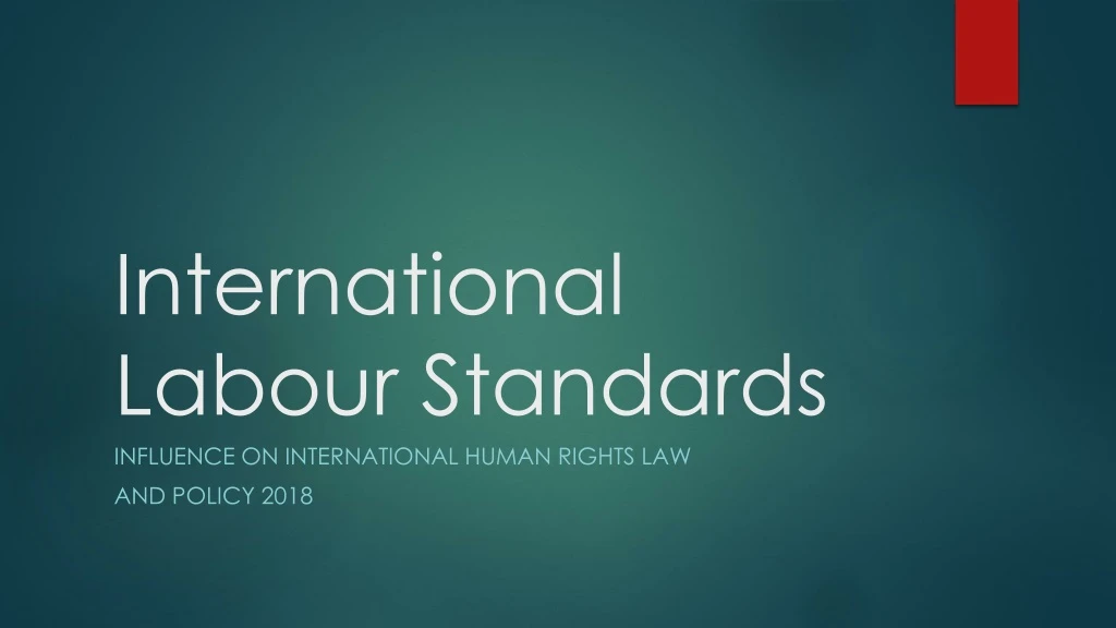 PPT - International Labour Standards PowerPoint Presentation, free ...