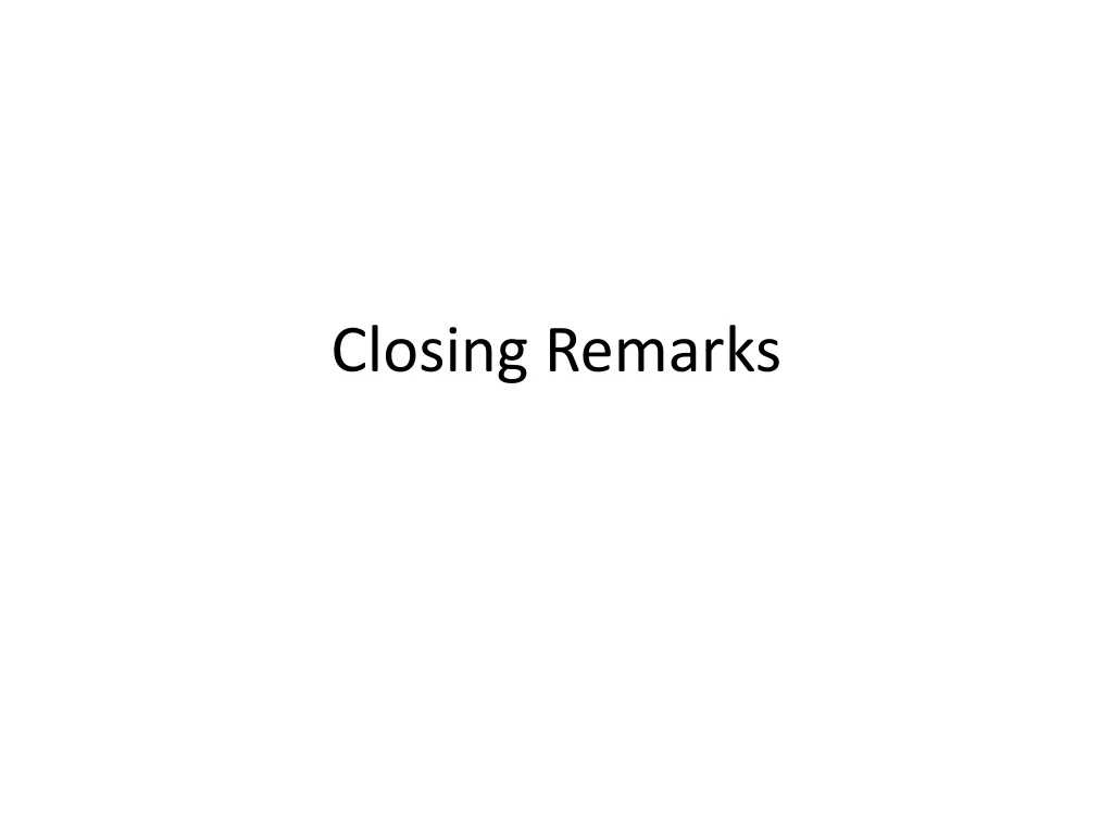 PPT - Closing Remarks PowerPoint Presentation, free download - ID:8775084