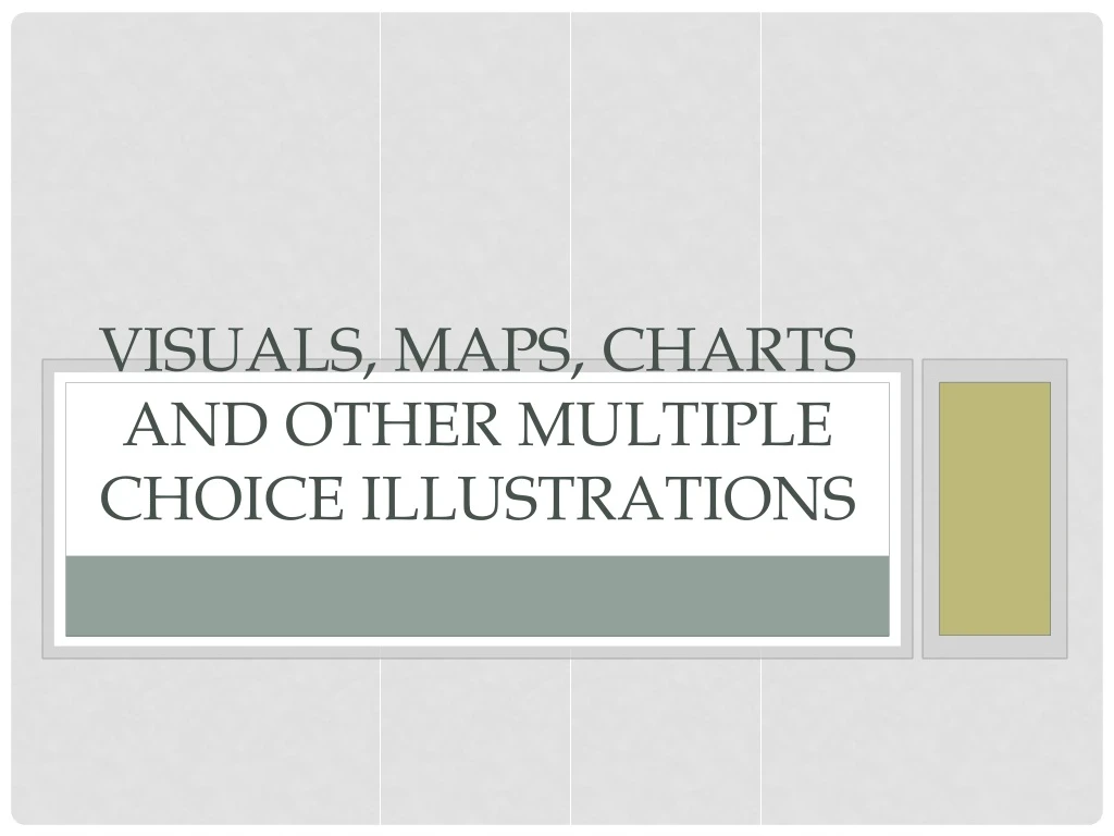 PPT - Visuals, maps, charts and other multiple choice illustrations ...