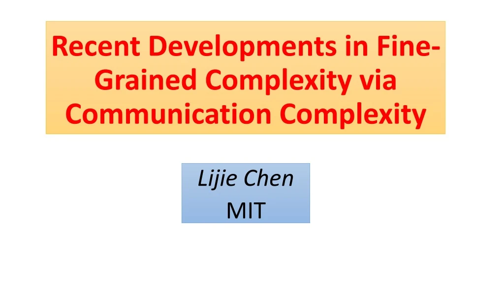 Ppt Recent Developments In Fine Grained Complexity Via Communication Complexity Powerpoint