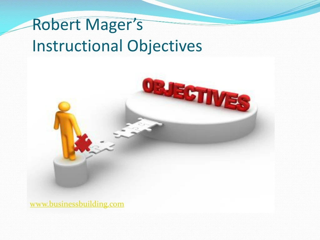 PPT - Robert Mager’s Instructional Objectives PowerPoint Presentation ...