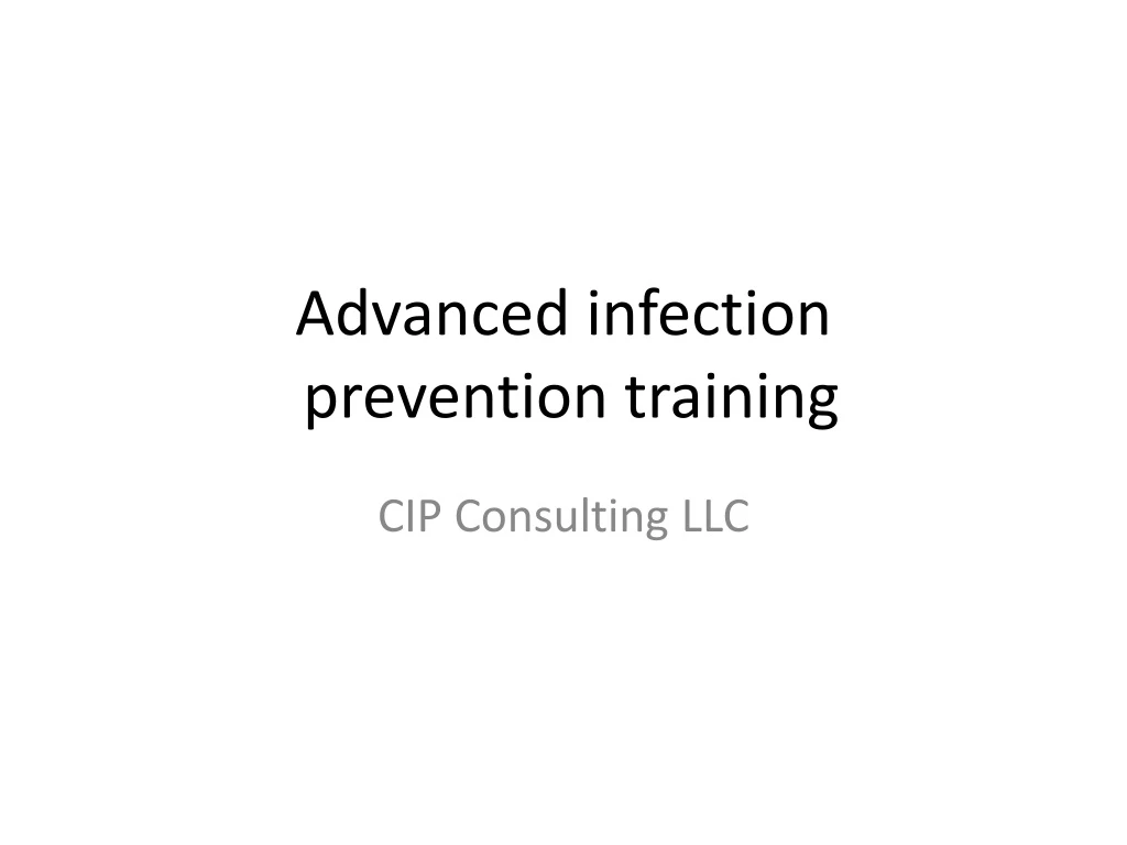 PPT - Advanced infection prevention training PowerPoint Presentation ...