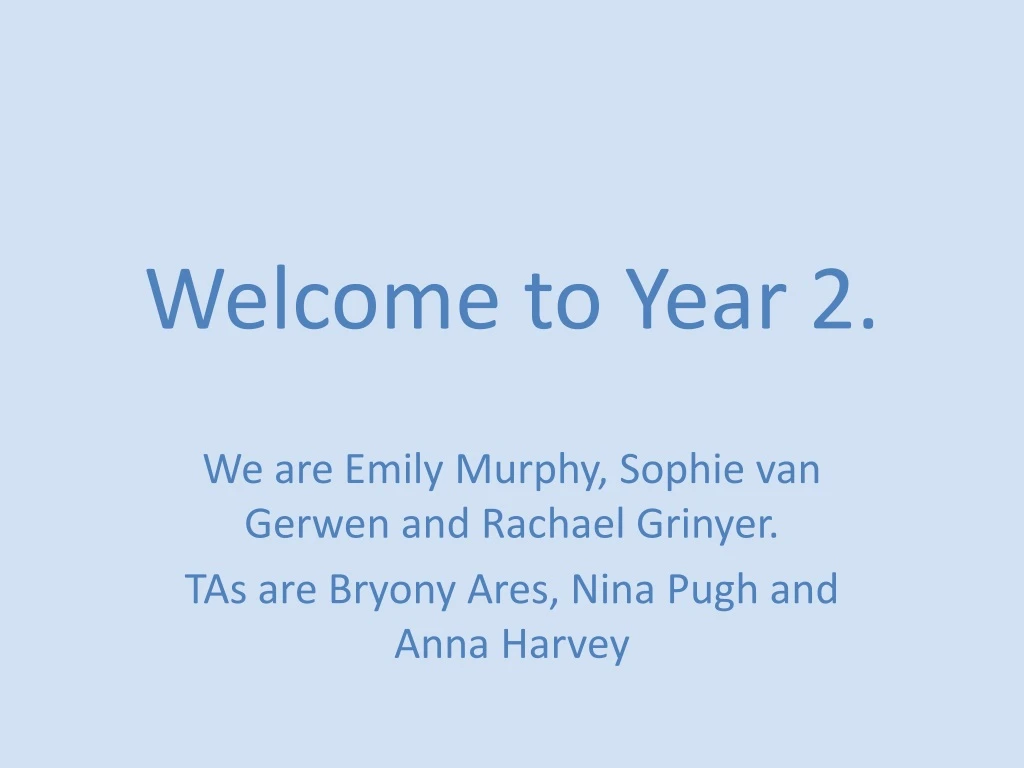 PPT - Welcome to Year 2. PowerPoint Presentation, free download - ID ...
