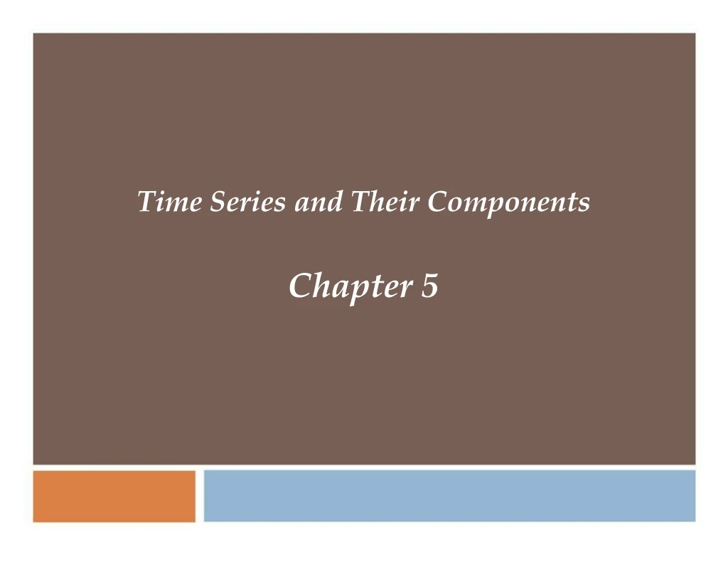 PPT - Time Series and Their Components PowerPoint Presentation, free ...