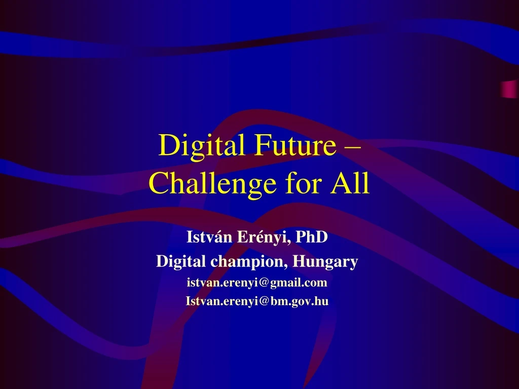 PPT - Digital Future – Challenge for All PowerPoint Presentation, free ...