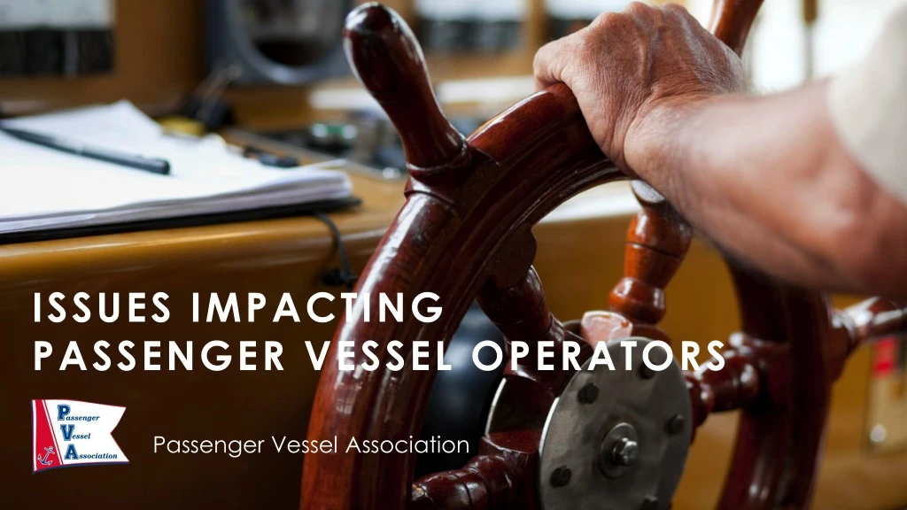 PPT - ISSUES IMPACTING PASSENGER VESSEL OPERATORS PowerPoint ...
