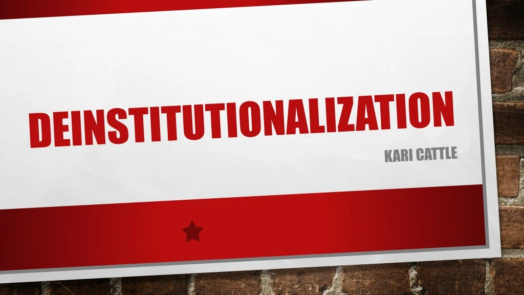 PPT - Deinstitutionalization PowerPoint Presentation, free download ...