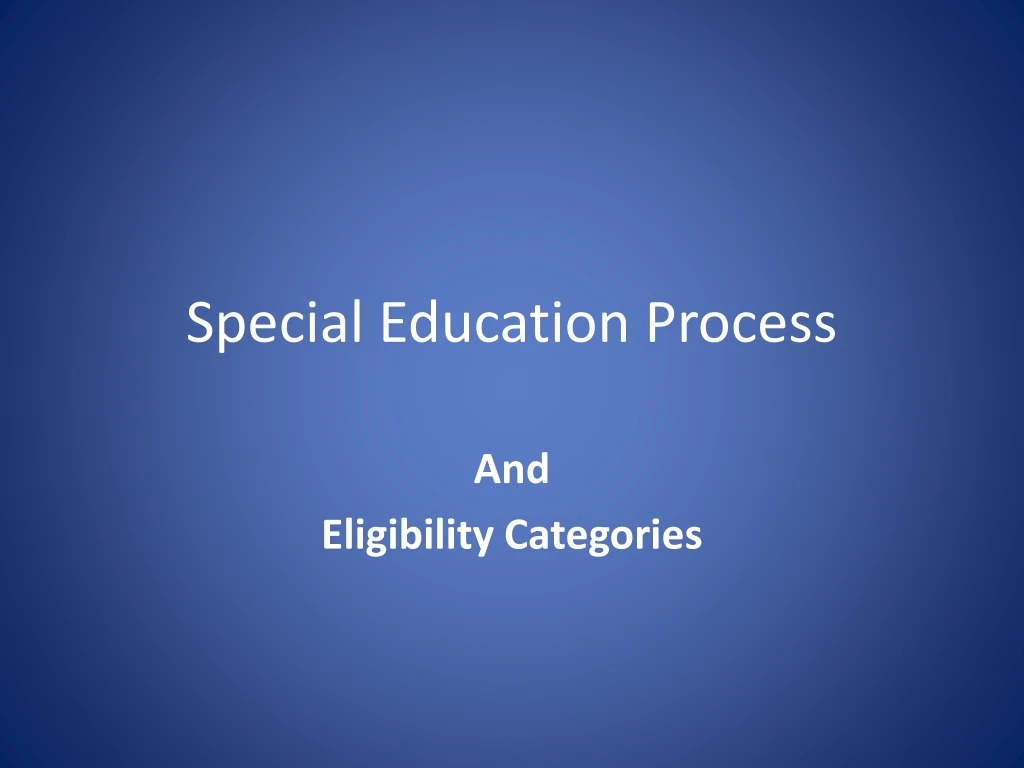 PPT - Special Education Process PowerPoint Presentation, free download ...