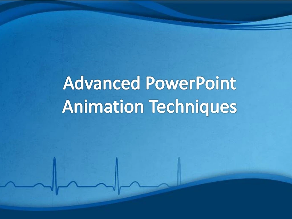 PPT - Advanced PowerPoint Animation Techniques PowerPoint Presentation ...