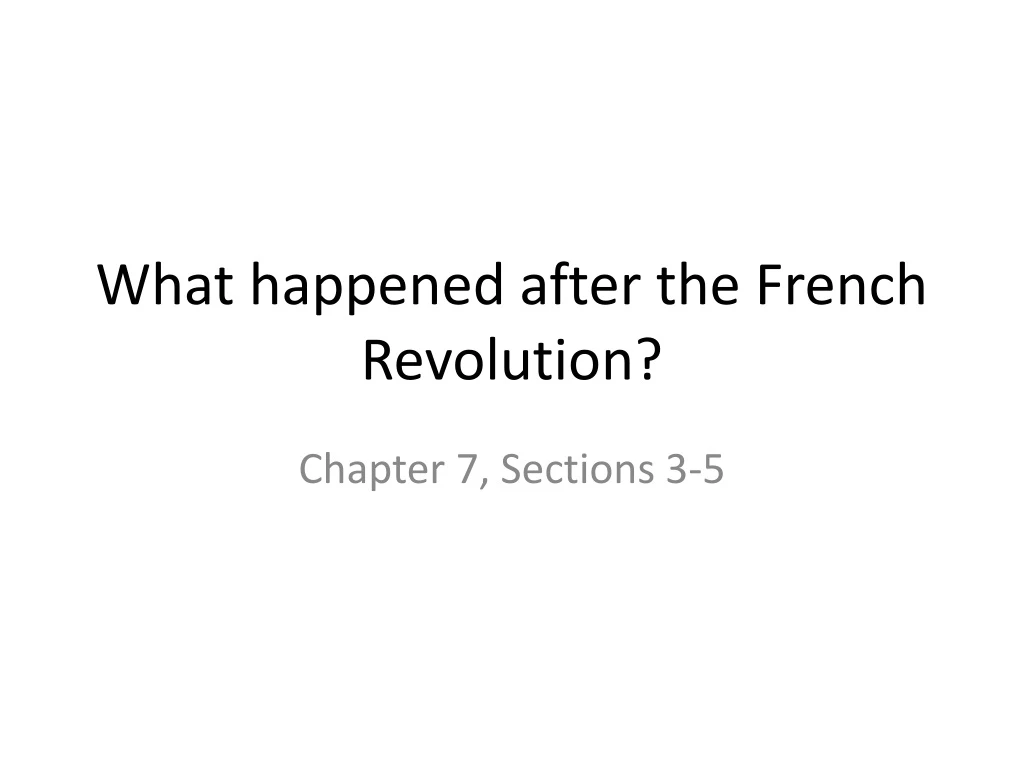 PPT - What happened after the French Revolution? PowerPoint ... PPT - What happened after the French Revolution? PowerPoint ...