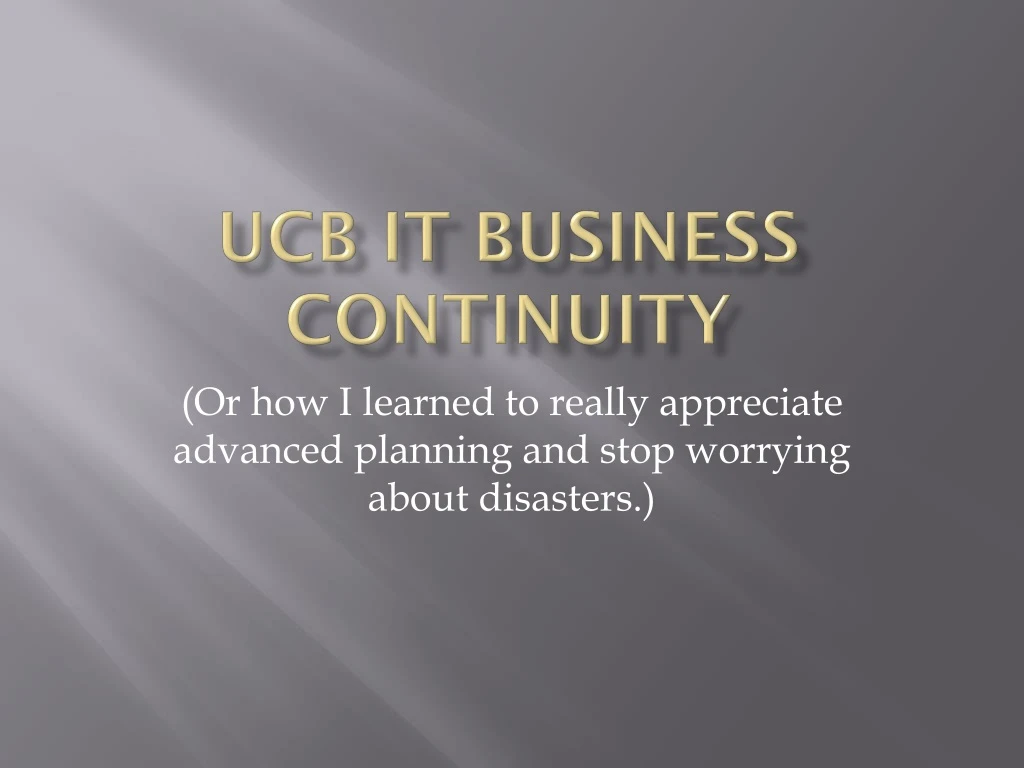 PPT - UCB IT Business Continuity PowerPoint Presentation, free download - ID:8795150
