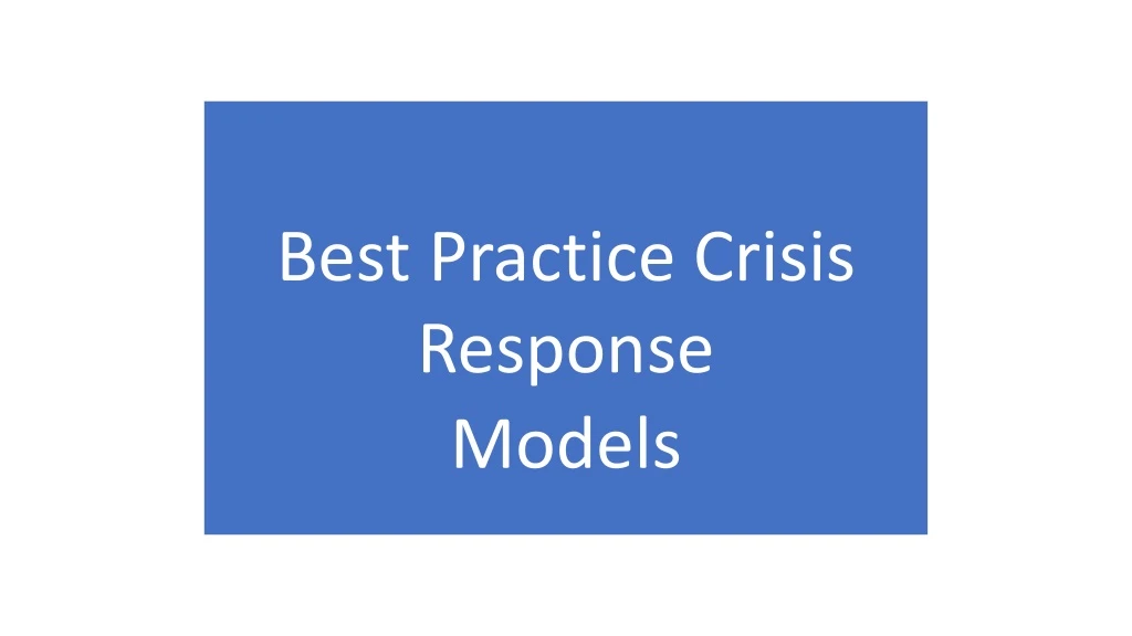 PPT - Best Practice Crisis Response Models PowerPoint Presentation ...