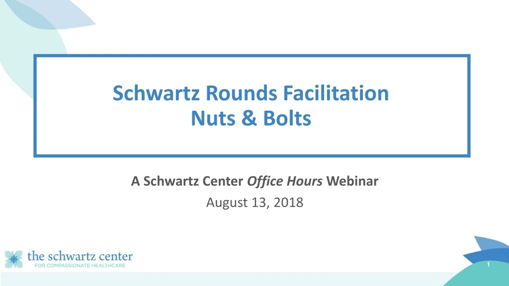 PPT - Schwartz Rounds Facilitation Nuts & Bolts PowerPoint Presentation ...