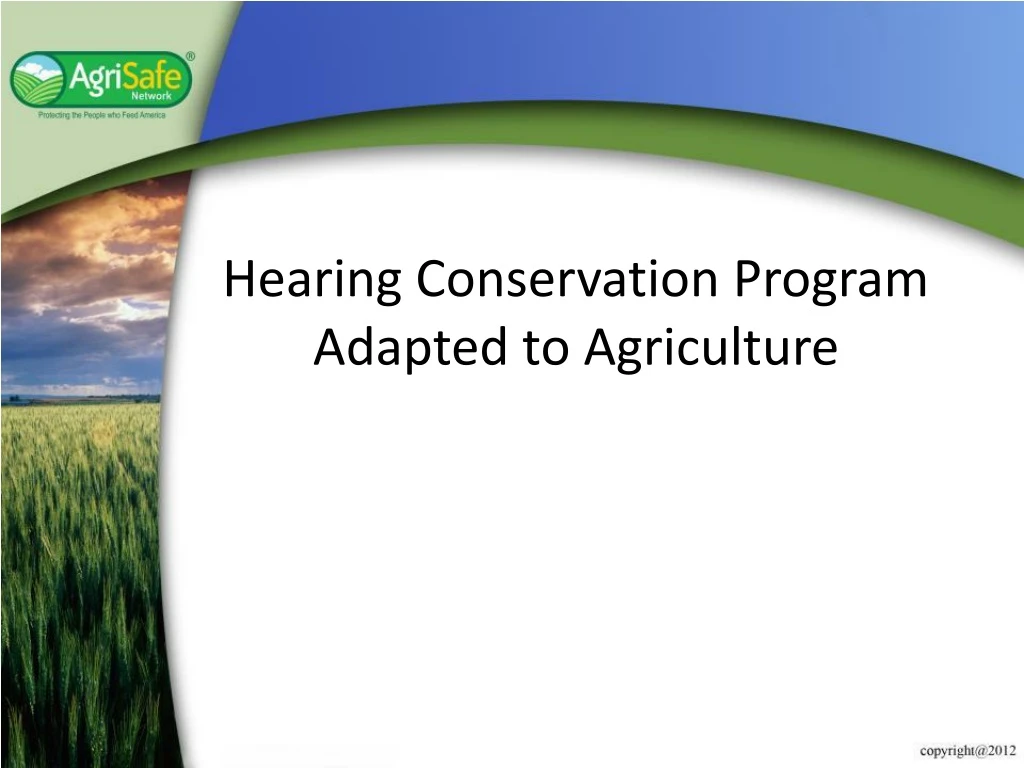 PPT - Hearing Conservation Program Adapted to Agriculture PowerPoint ...