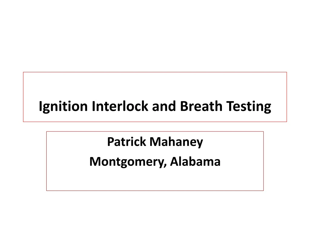 PPT - Ignition Interlock and Breath Testing PowerPoint Presentation ...