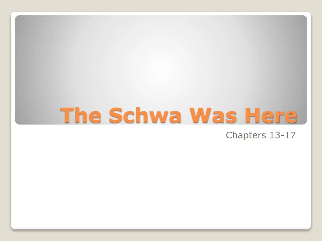 PPT - The Schwa Was Here PowerPoint Presentation, free download - ID ...