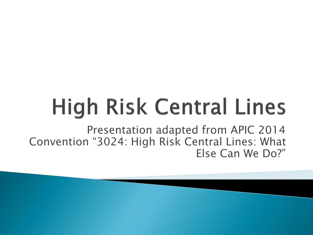 PPT - High Risk Central Lines PowerPoint Presentation, free download ...