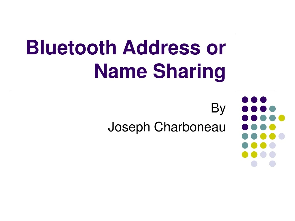 PPT - Bluetooth Address or Name Sharing PowerPoint Presentation, free ...