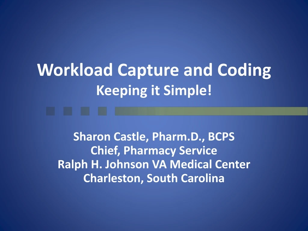 PPT - Workload Capture and Coding Keeping it Simple! PowerPoint ...