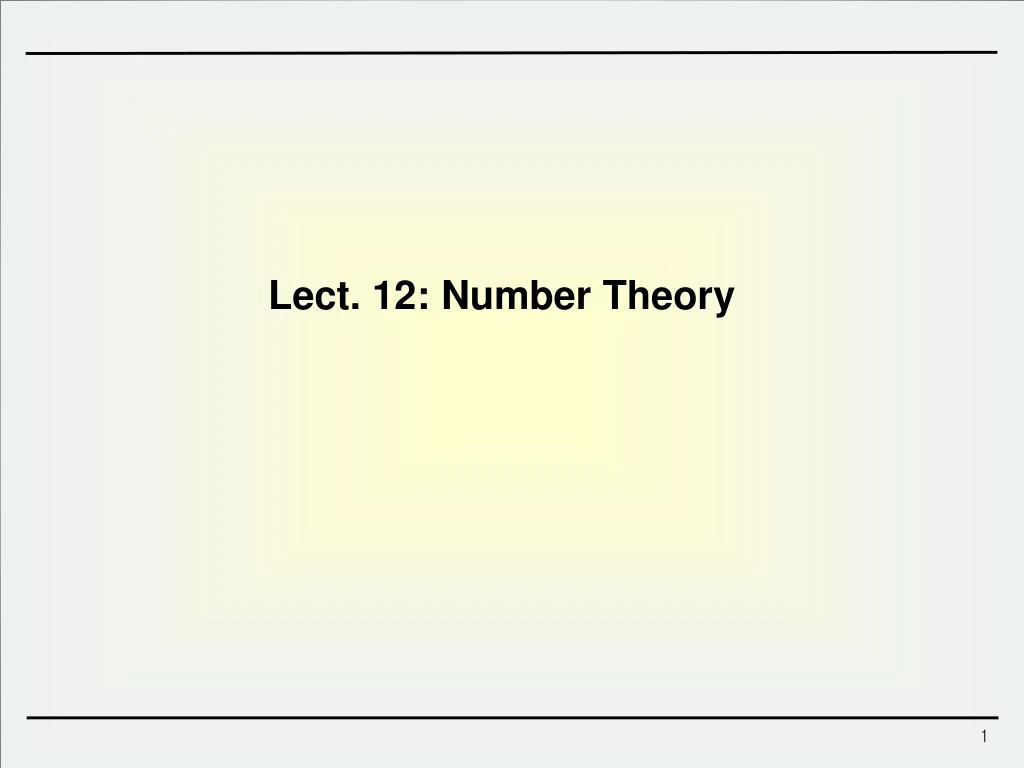 PPT - Lect. 12: Number Theory PowerPoint Presentation, free download - ID:8807495